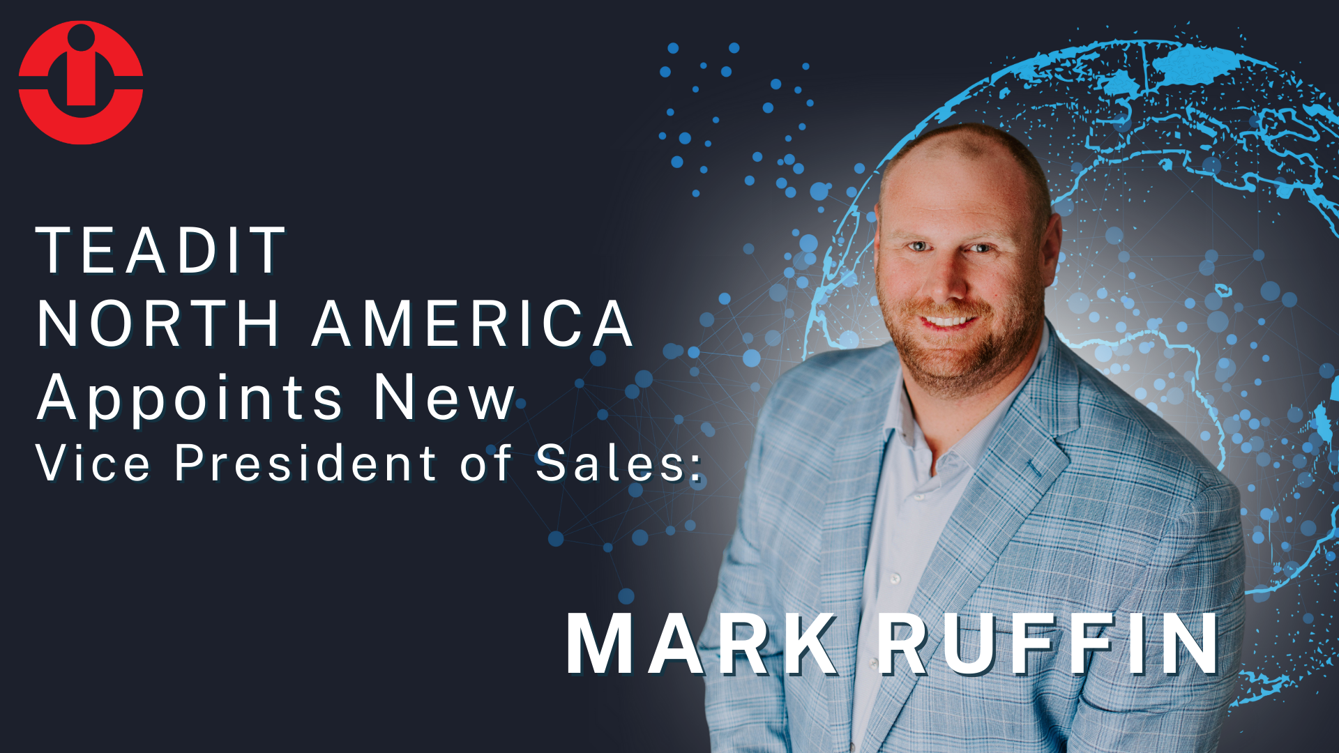TEADIT NORTH AMERICA Appoints New Vice President of Sales - TEADIT TEADIT NORTH AMERICA Appoints New Vice President of Sales - TEADIT